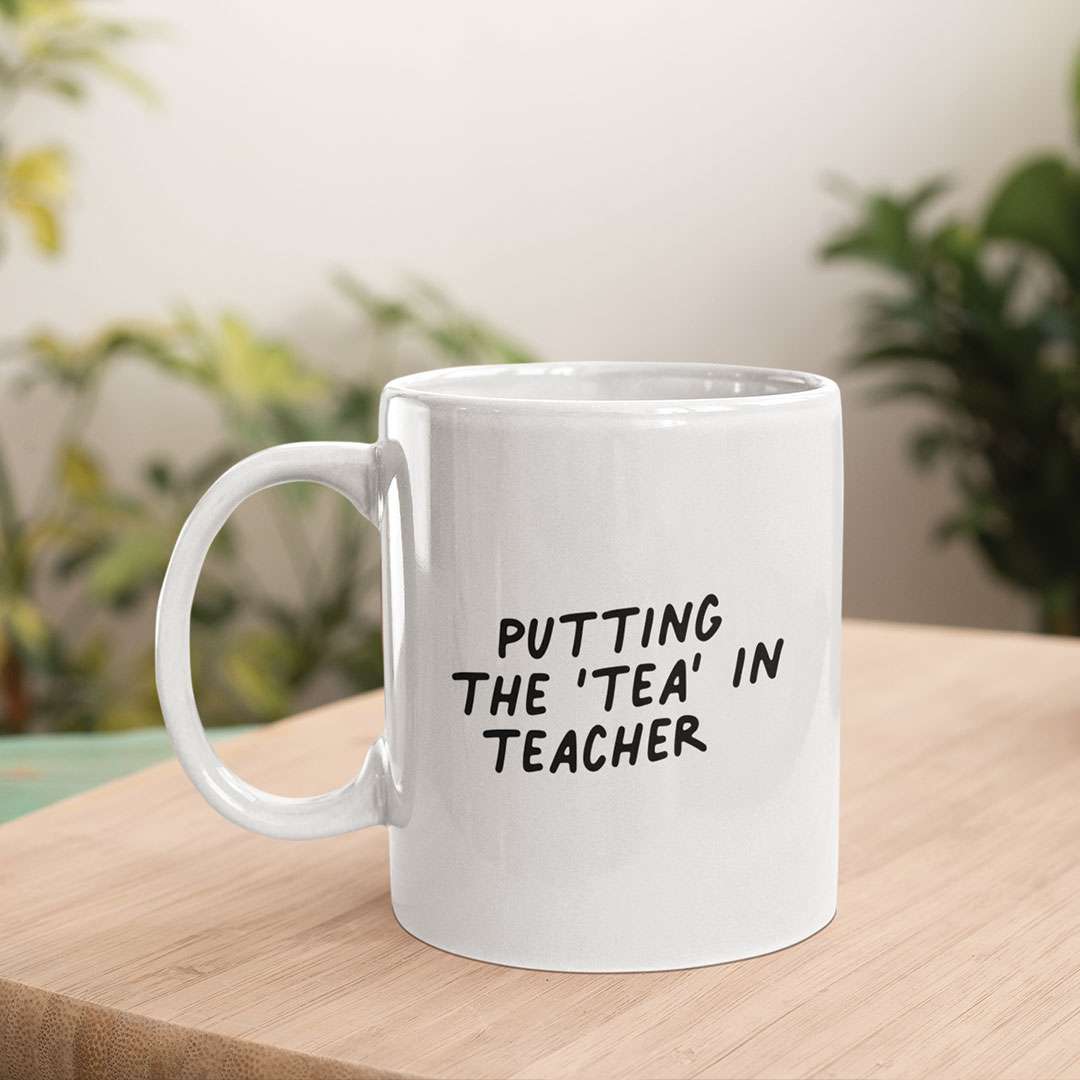 Putting the 'Tea' in Teacher Mug Teacher Gift - Gift Delivery UK
